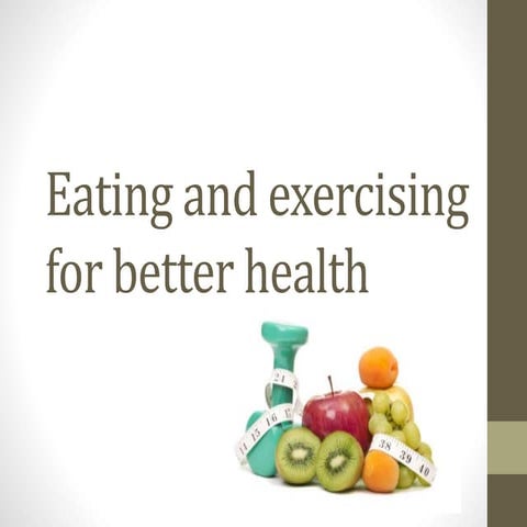 Eating and exercising for better health | PPTX