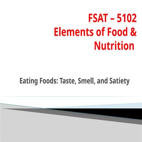 Eating_Foods_Taste_Smell_Satiety FS and T | PPTX