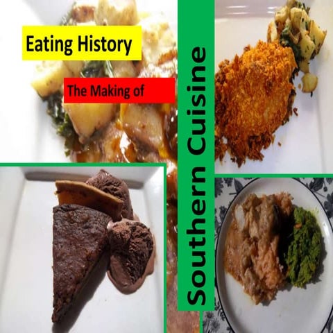 Eating History: The Making of Southern Cuisine | PPTX