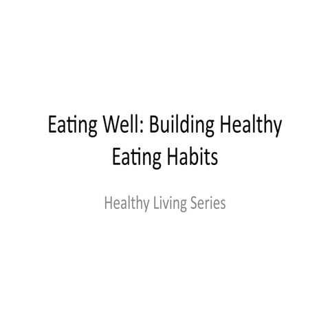 eating_well_healthy_habits - the key to important lifestyle | PPTX