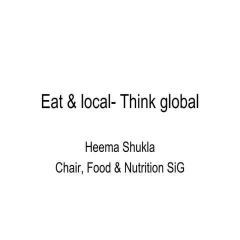 Eat local think global seminar | PPT