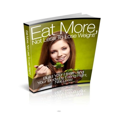 Eat more, not less to lose weight! | PDF