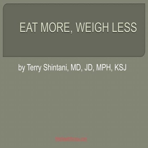 Eat more, weigh less | PPTX
