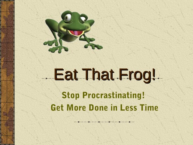 21 Lessons from Eat That Frog by Brian Tracy: An Infographic | PDF