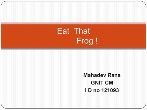 Eat that frog | PPTX | Career Advice | Careers