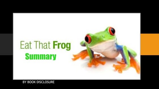 21 Lessons from Eat That Frog by Brian Tracy: An Infographic | PDF