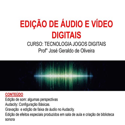 Eav 4 edição de audio e audacity | PPTX