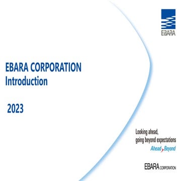 Ebara corporation introduction. looking ahead, going beyond expectation ...