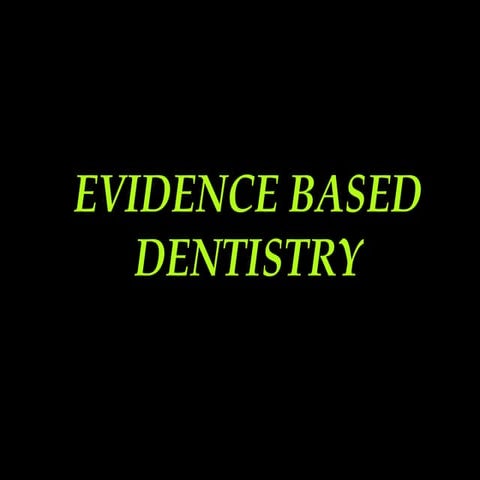 EBD evidence based dentistry evidence based | PPT