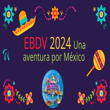 PRESENTACIÓN PARA LA EBDV 2024 UNA AVENTURA POR MÉXICO | PPTX