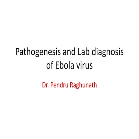 Ebola virus pathogenesis, lab diagnosis | PPTX