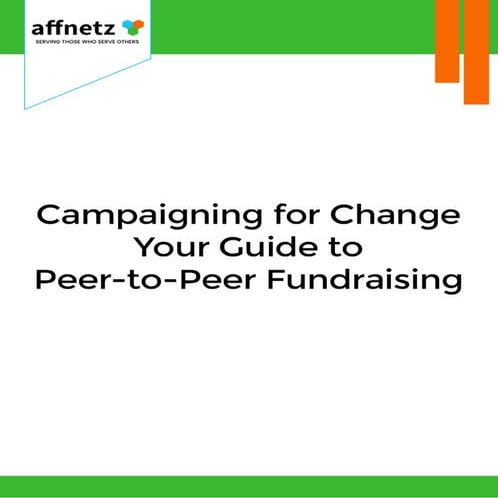 Campaigning for Change Your Guide to Peer-to-Peer Fundraising | PDF