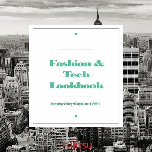 Fashion & Tech Lookbook inspired by Fujitsu | PPT