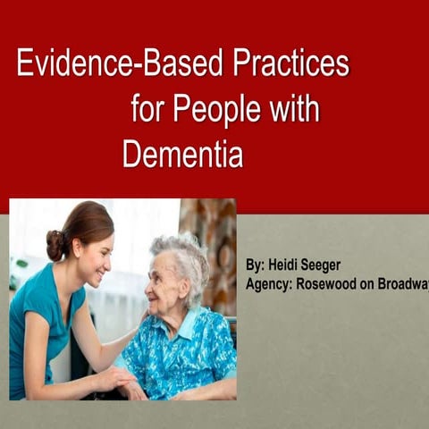 Evidence-based practice for clients that have dementia | PPTX