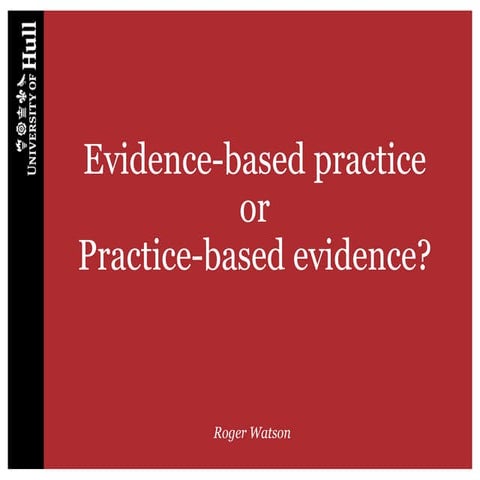 Evidence-based practice or practice-based evidence | PPT