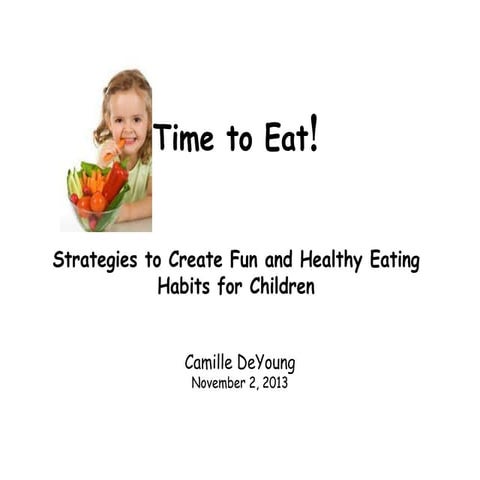 Time to Eat: Strategies to Create Fun and Healthy Eating Habits for ...