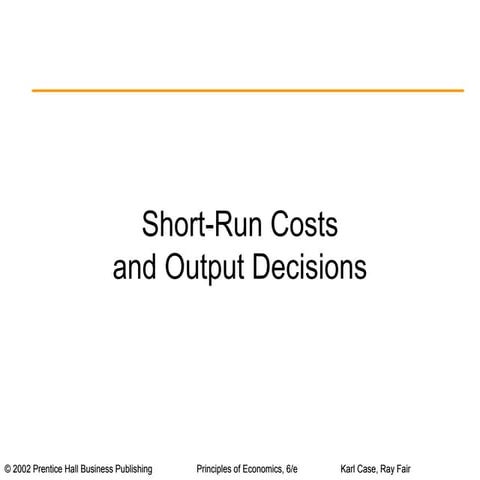 Short Run Costs and Output Decisions | PPT