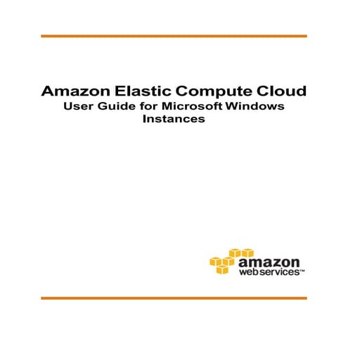 Amazon Elastic Compute Cloud: User Guide for Microsoft Windows Instances | PDF