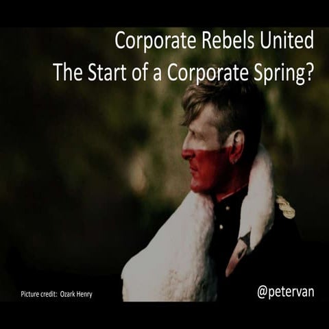 Corporate Rebels United: the start of a corporate spring? | PPTX
