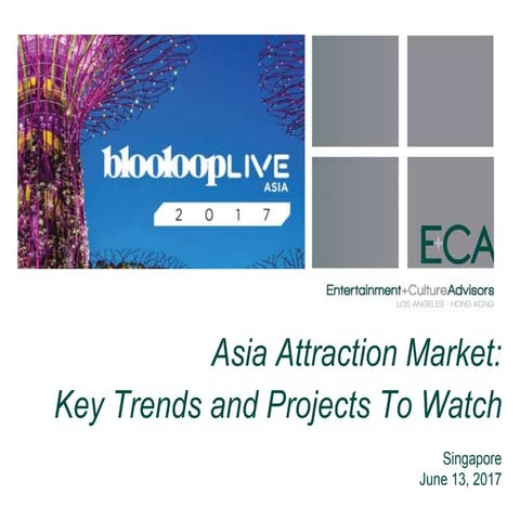 ECA: Asia Attraction Market - Key Trends and Projects to Watch | PPT