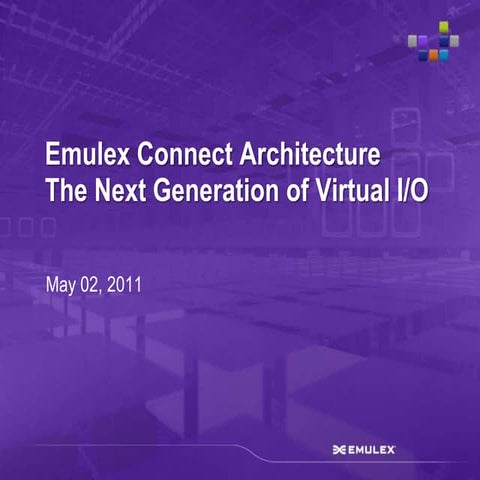 Emulex Connect Architecture :The Next Generation of Virtual I/O | PPT