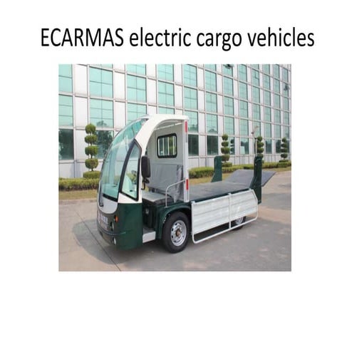 Ecarmas electric cargo vehicles | PPTX