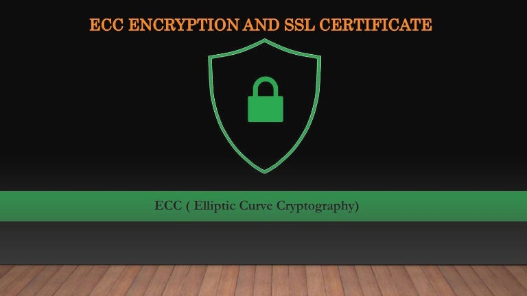 Ecc Elliptic Curve Cryptography Encryption And Ssl Certificate