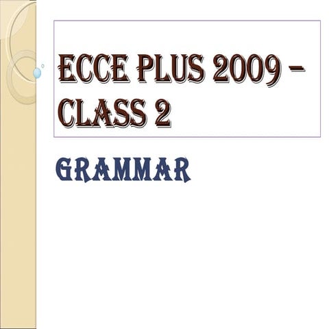 Ecce Plus 2009 Class 2 | PPT