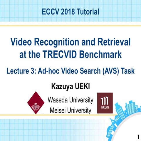 TRECVID ECCV2018 Tutorial (Ad-hoc Video Search) | PPT