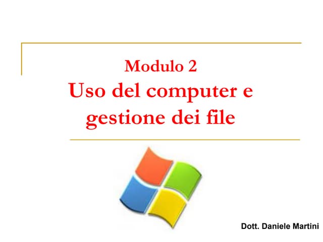 Ecdl Modulo 2 Uso Del Computer E Gestione Dei File Ppt