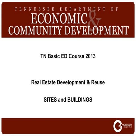 Real Estate Development and Reuse (part 2), TN Basic Economic Development Course 2013 | PPT