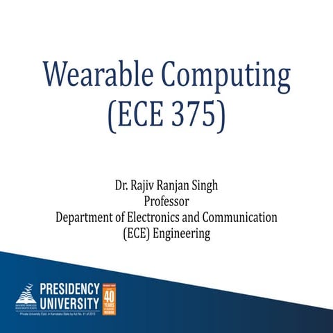 Ece 375-wcomp-introduction-to-wearable-computing-dr. rajiv ranajn singh (1) | PDF | Wearable ...