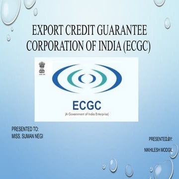 Export Credit Guarantee Corporation of India (ECGC) | PPTX