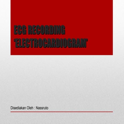 ECG RECORDING ‘ELECTROCARDIOGRAM’ | PPT