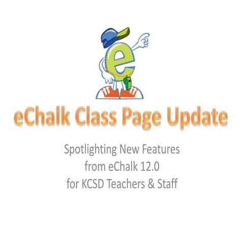 eChalk Version 12 - Class Pages for Teachers | PPT