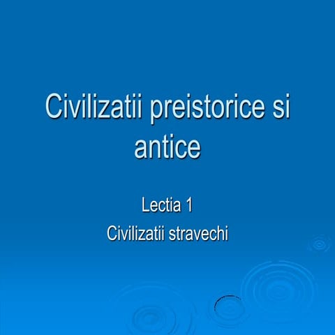 Echipa 2 - Civilizatii preistorice si antice | PPTX
