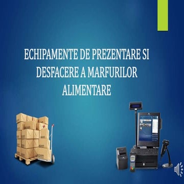Echipamente de prezentare si desfacere a marfurilor alimentare | PPTX