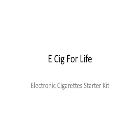 E cig for life | PPTX