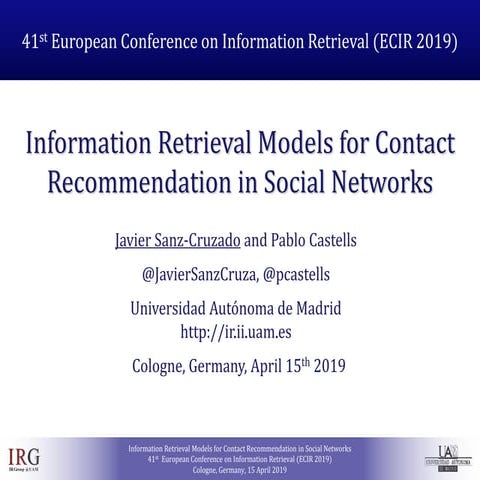 ECIR 2019 - Information Retrieval Models for Contact Recommendation in ...