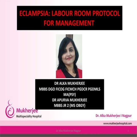 Eclampsia labor room protocol by dr alka mukherjee dr apurva mukherjee ...