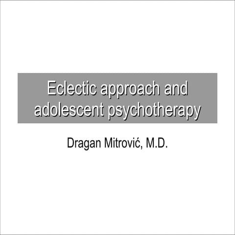Eclectic approach and adolescent psychotherapy | PPT