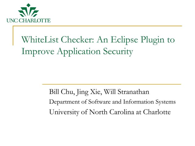 WhiteList Checker: An Eclipse Plugin to Improve Application Security | PPT WhiteList Checker: An Eclipse Plugin to Improve Application Security | PPT