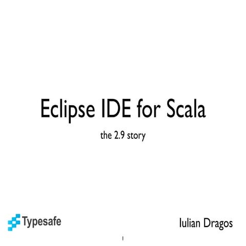 Eclipse IDE for Scala (2.9 story) | PPT