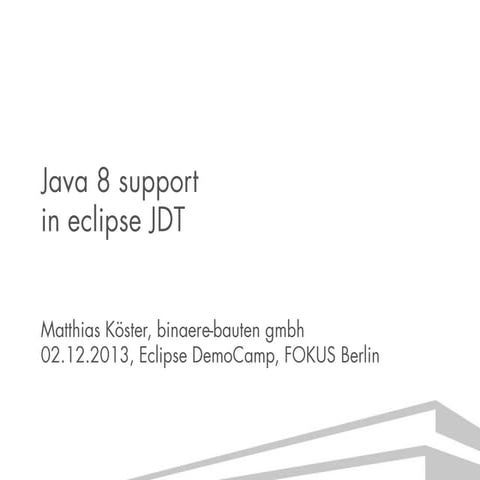 Java 8 support in eclipse/JDT | PPTX
