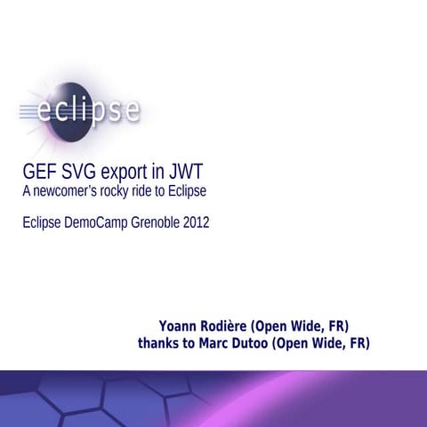 GEF SVG export in JWT: a newcomer’s rocky ride to Eclipse | PPT