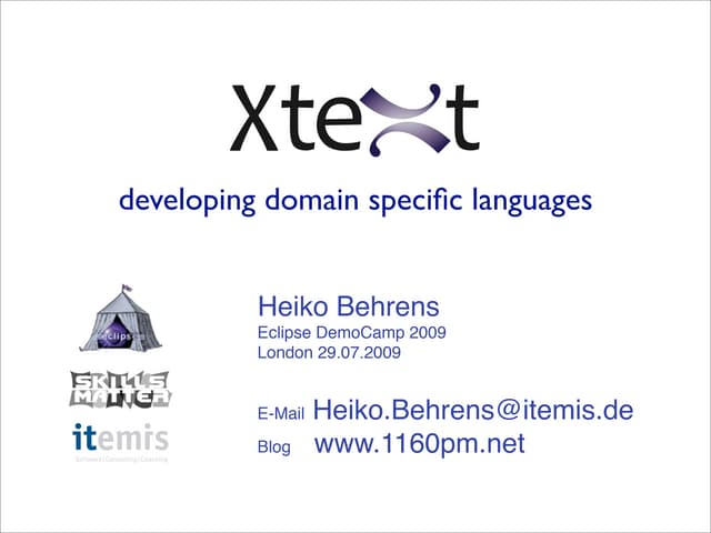 Xtext At Eclipse Democamp London In June 2009 Ppt
