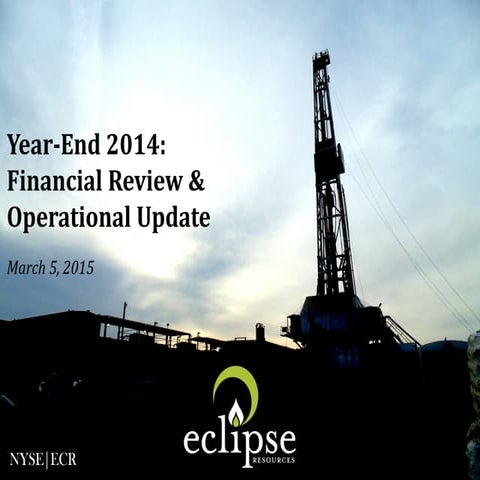 Eclipse Resources Company Presentation - March 5, 2015 | PDF