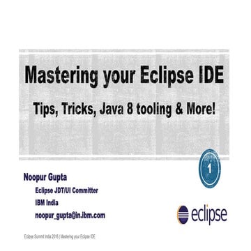 Mastering Your Eclipse Ide Tips Tricks Java 8 Tooling And More Ppt 