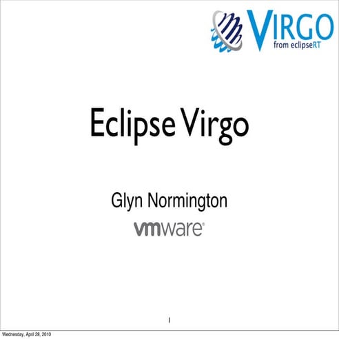 Eclipse Virgo Presentation At Osgi Users Forum Uk 27 Apr 2010 Ppt