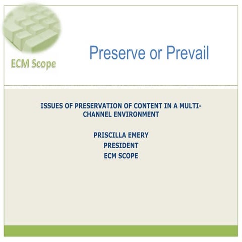 Preservation of Content in a Multi-channel Environment | PPT